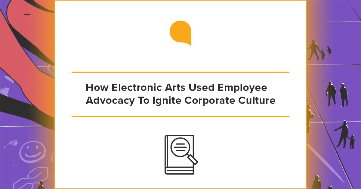 How Electronic Arts Used Employee Advocacy for Corporate Culture